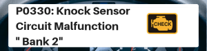 Dodge Ram P0330: Knock Sensor ” Bank 2″ – Circuit Malfunction ...