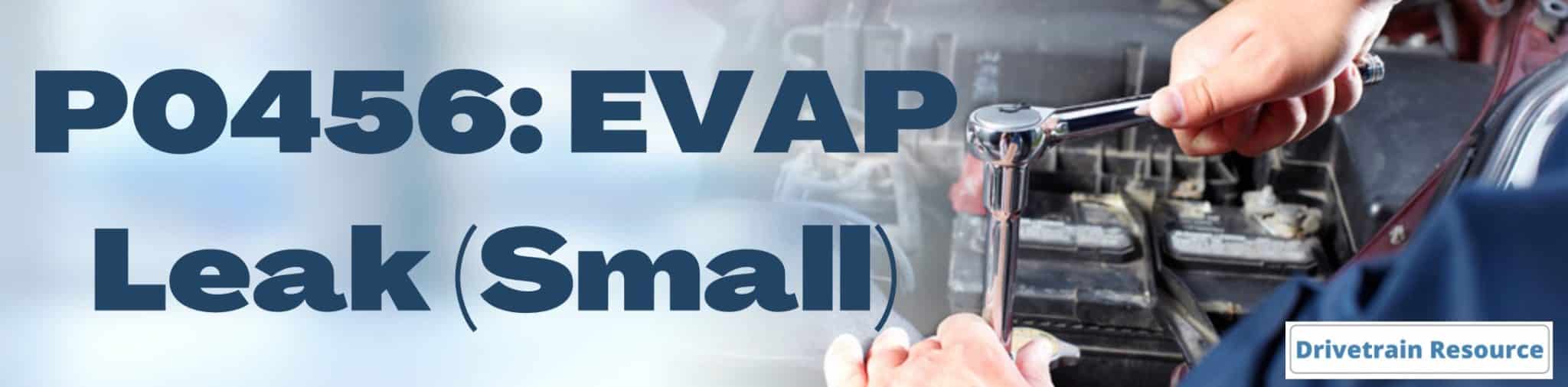 Jeep Liberty P0456: Meaning, Causes, How to Fix | Drivetrain Resource