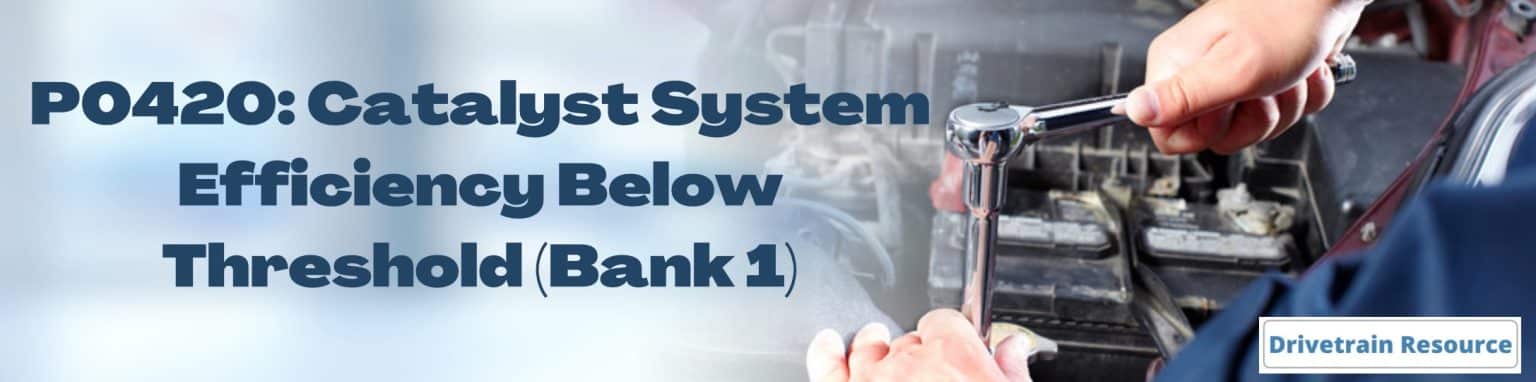 Toyota Prius P0420: Catalyst System Efficiency → Below Threshold → Bank 1 | Drivetrain Resource