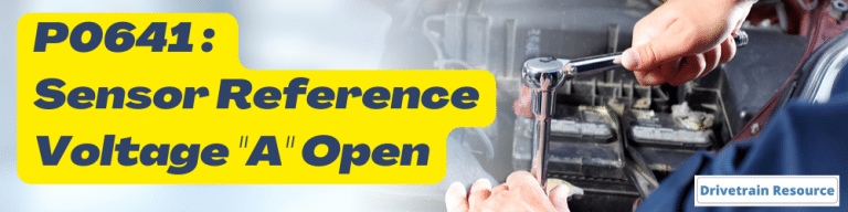 Chevy Malibu P0641 Code: Meaning, Causes, How to Fix | Drivetrain Resource